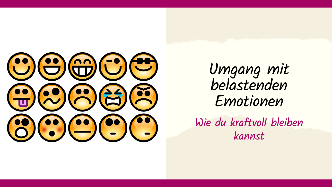 Umgang mit belastenden Emotionen: Wie du kraftvoll bleiben kannst - Der ...